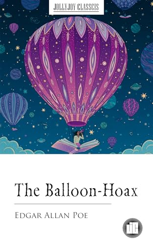 The Balloon-Hoax by Edgar Allan Poe | Goodreads