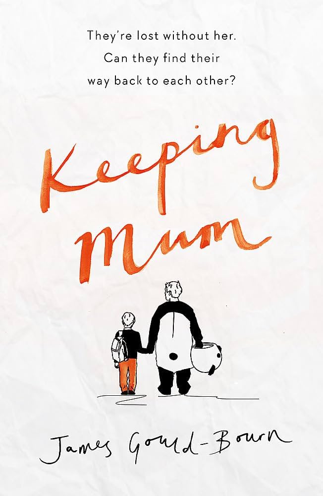 Keeping Mum by James Gould-Bourn | Goodreads