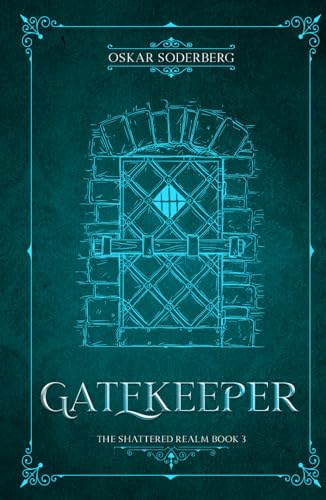 Gatekeeper (The Shattered Realm) by Oskar Soderberg | Goodreads