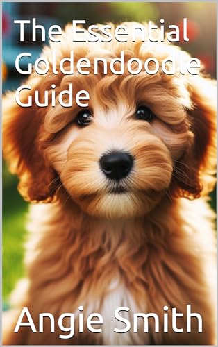 The Essential Goldendoodle Guide by Angie Smith | Goodreads