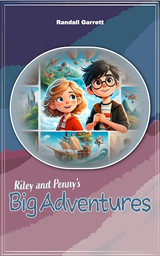 Riley and Penny's Big Adventures: 1-3 by Randall Garrett | Goodreads
