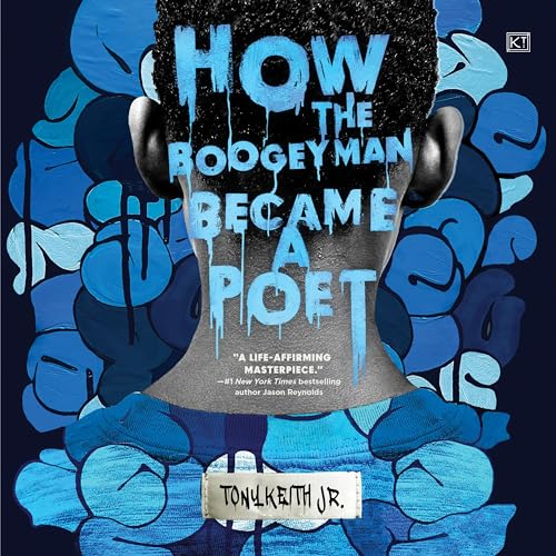 How the Boogeyman Became a Poet by Tony Keith Jr. | Goodreads