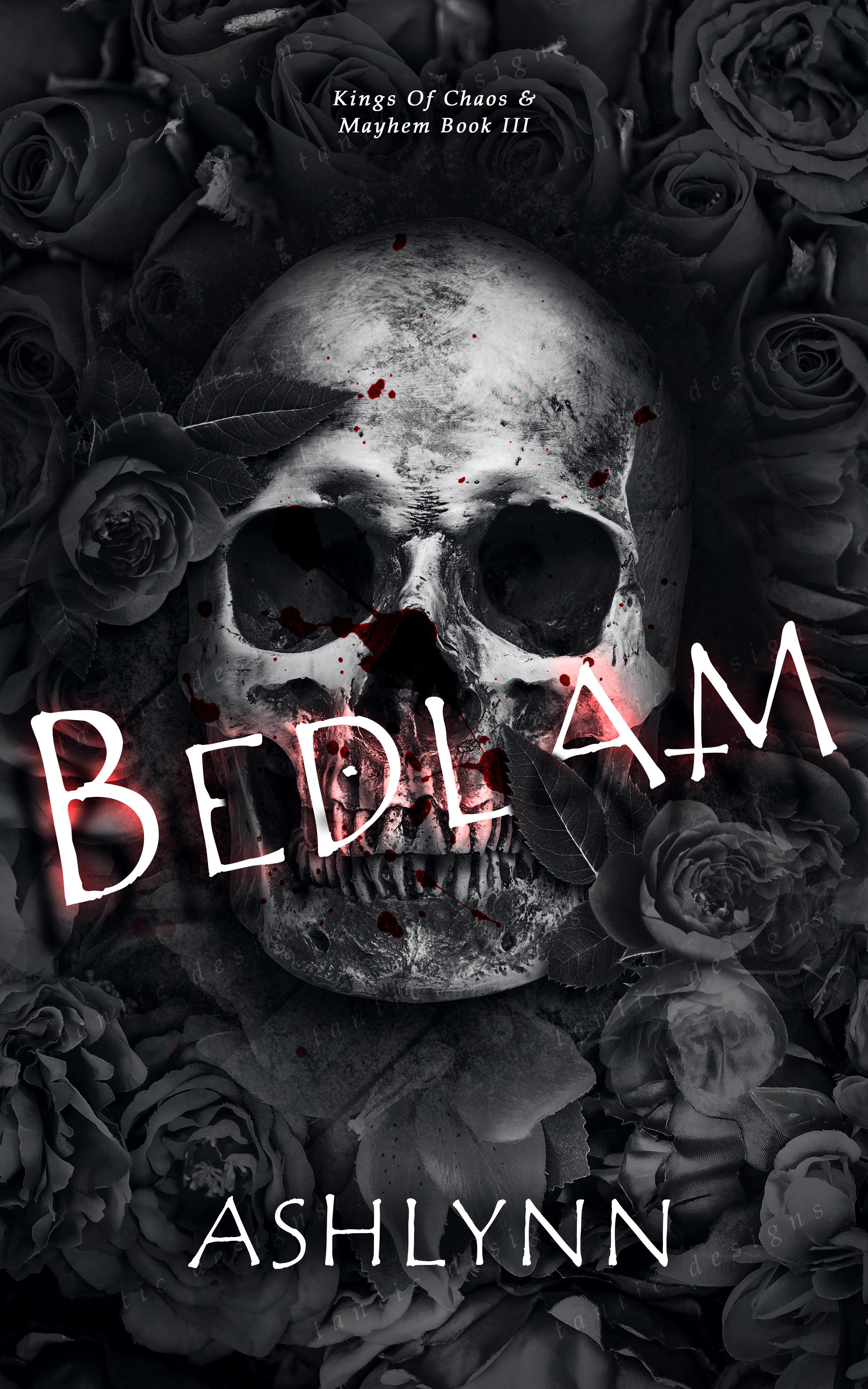 Bedlam (Kings of Chaos & Mayhem #3) by Ashlynn Author | Goodreads