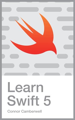 Learn Swift 5: Programming For Beginners by Connor Camberwell | Goodreads