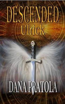 Ulrick (Descended #4) by Dana Pratola | Goodreads