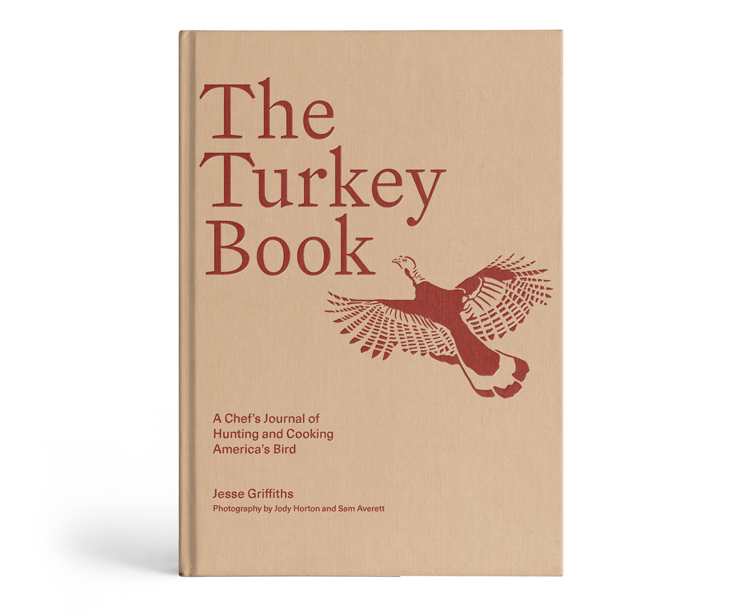 The Turkey Book: A Chefs Journal of Hunting and Cooking America’s Bird ...