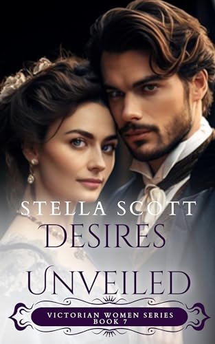 Desires Unveiled: A Victorian Erotica Short Story by Stella Scott | Goodreads