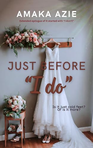 Just Before "I do" (Self-Discovery Series) by Amaka Azie | Goodreads