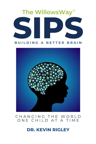 SIPS- BUILDING A BETTER BRAIN: CHANGING THE WORLD ONE CHILD AT A TIME ...