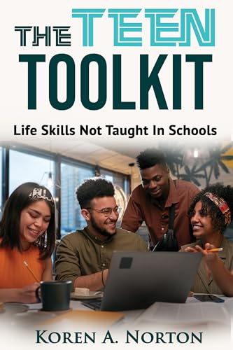 The Teen Toolkit: Life Skills Not Taught In Schools by Koren Norton ...