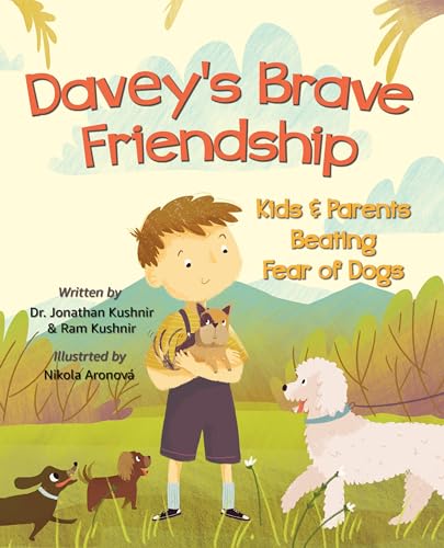 Davey's Brave Friendship : Kids and Parents Beating Fear of Dogs by ...