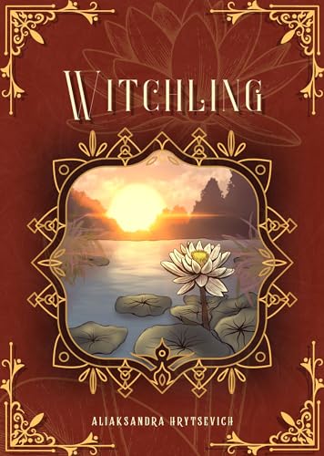 Witchling (Poppies & Promises Book 1) by Aliaksandra Hrytsevich | Goodreads
