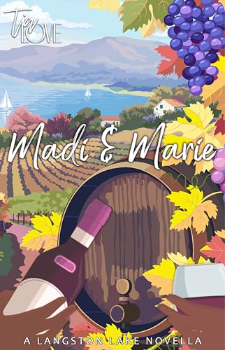 Madi & Marie: A Langston Lake Novella by Tia Love | Goodreads
