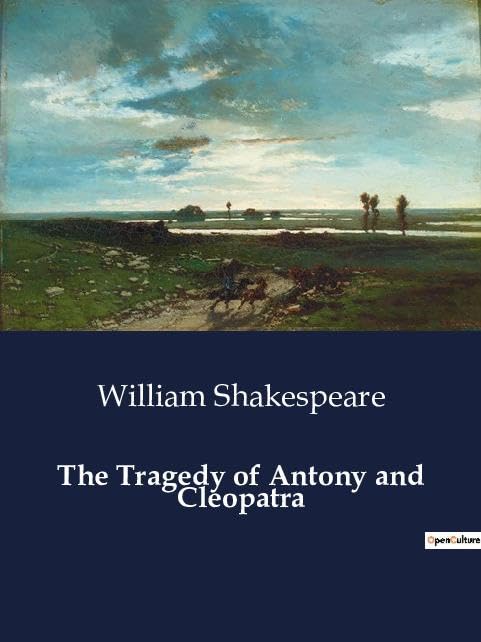 The Tragedy of Antony and Cleopatra by William Shakespeare | Goodreads