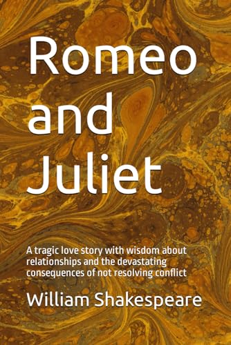Romeo and Juliet: A tragic love story with wisdom about relationships ...