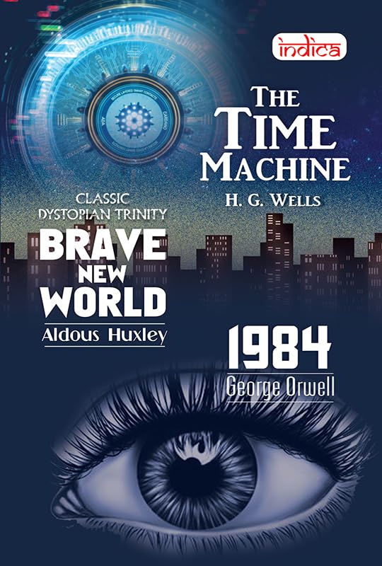 Classic Dystopian Trinity Brave New World, 1984 & The Time Machine ...