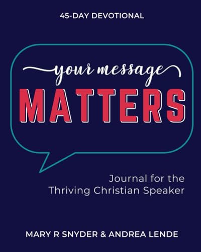 Your Message Matters: Journal for the Thriving Christian Speaker by ...