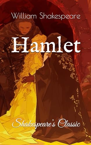 Hamlet: Shakespeare’s Classic by William Shakespeare | Goodreads