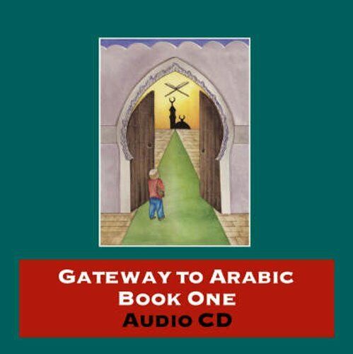 Gateway to Arabic: CD 1: Bk. 1 by Imran H. Alawiye | Goodreads