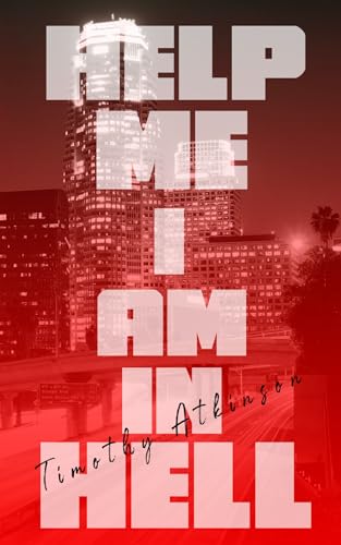 Help Me I Am In Hell by Timothy Atkinson | Goodreads