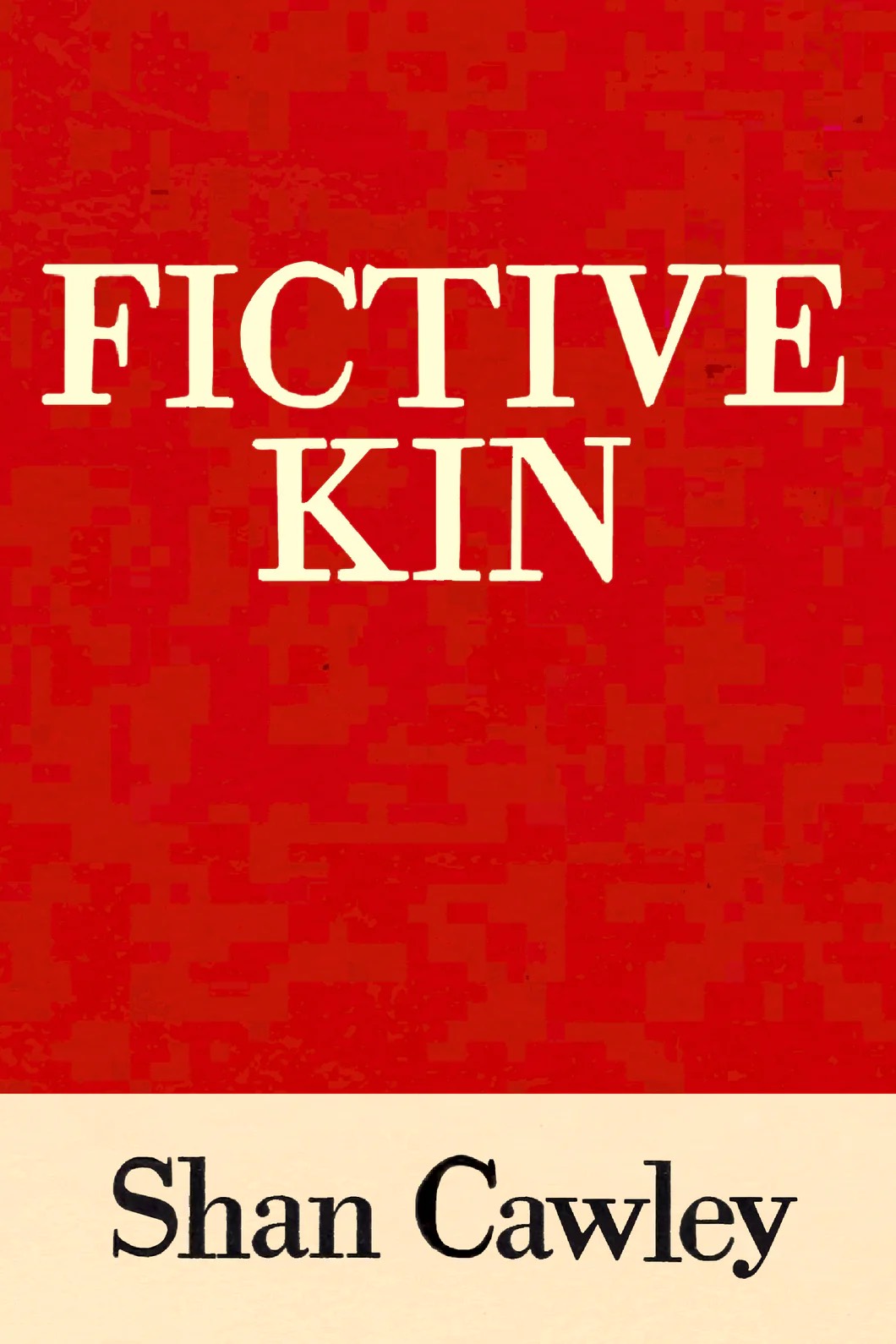 Fictive Kin by Shan Cawley | Goodreads