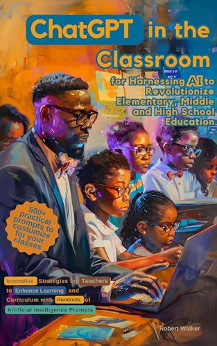 ChatGPT in the Classroom for Harnessing AI to Revolutionize Elementary ...