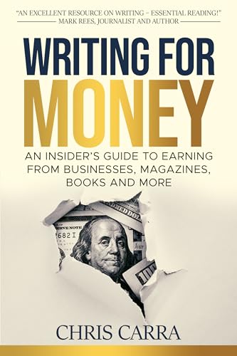 Writing for Money: An Insider’s Guide to Earning from Businesses ...