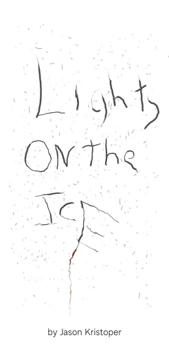 Lights on the Ice by Jason Kristopher | Goodreads