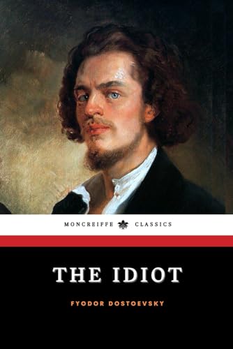The Idiot: The Russian Literature Classic by Fyodor Dostoevsky | Goodreads