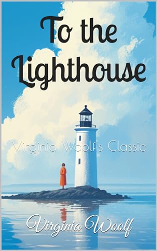 To the Lighthouse: Virginia Woolf's Classic by Virginia Woolf | Goodreads