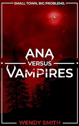 Ana Versus Vampires: A bloodsucking fantasy romance by Wendy Smith ...
