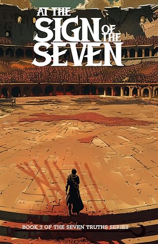 At the Sign of the Seven: Book 3 of the Seven Truths Series by Shane ...