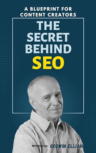 THE SECRET BEHIND SEO: A Blueprint For Content Creators by Godwin ...