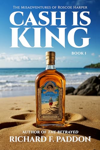 Cash Is King: A Tropical Misadventure by Richard F. Paddon | Goodreads