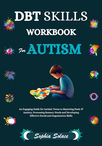 DBT Skills Workbook For Autism: An Engaging Guide for Autistic Teens to ...