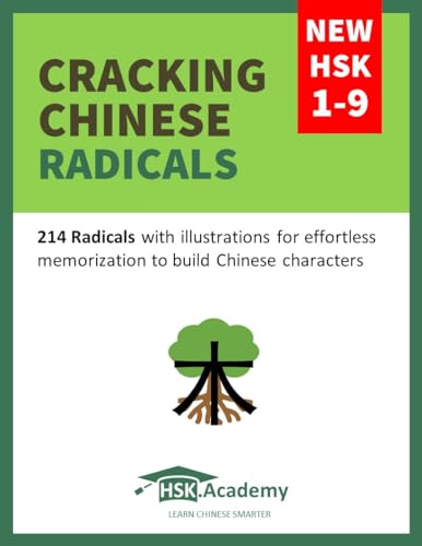 Cracking Chinese Radicals: New HSK 1-9: 214 Radicals with illustrations ...
