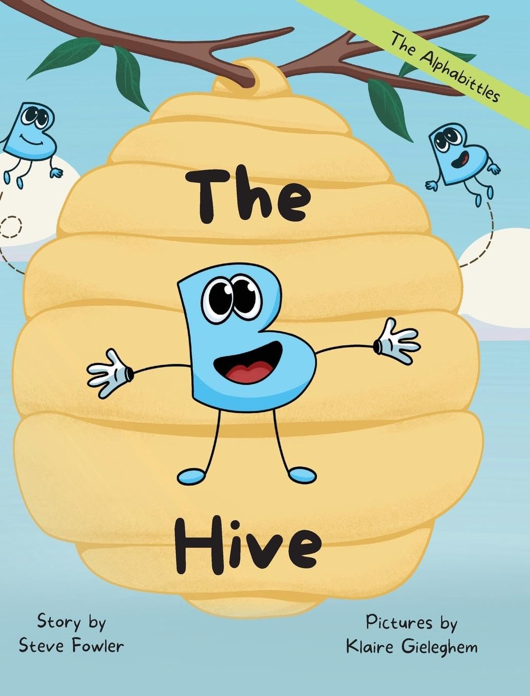 The B Hive (The Alphabittles) by Steve Fowler | Goodreads