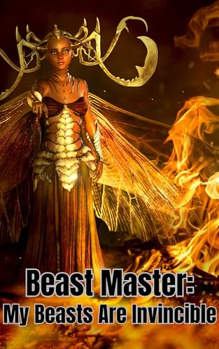Beast Master: My Beasts Are Invincible: Apocalypse Gamelit by Sophia ...