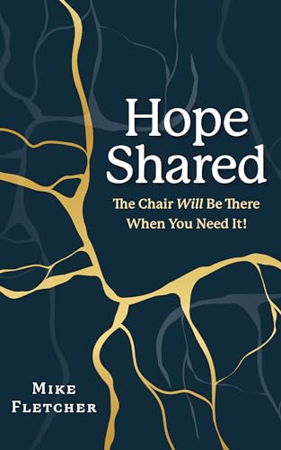 Hope Shared: The Chair Will Be There When You Need It! by Mike Fletcher ...
