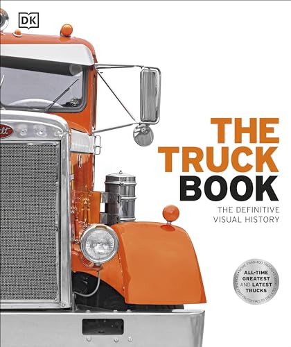 The Truck Book: The Definitive Visual History by D.K. Publishing ...