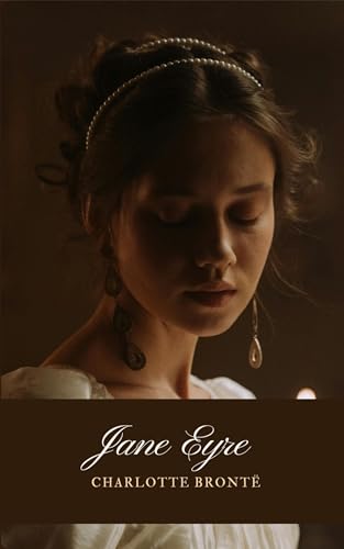 Jane Eyre: A Classic Gothic Literature Novel by Charlotte Brontë ...