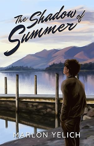 The Shadow of Summer: A Historical Queer Coming-of-Age by Marlon Yelich ...