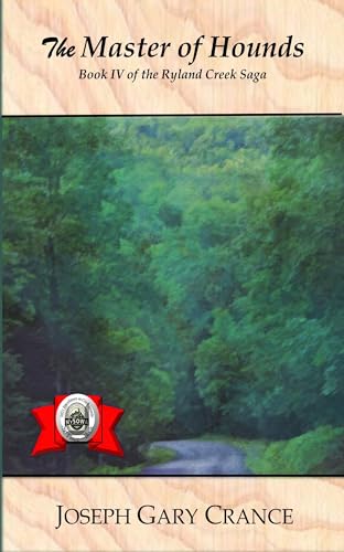 The Master of Hounds: Book IV of the Ryland Creek Saga by Joseph Gary ...
