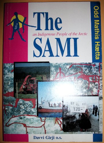 The Sami: An Indigenous People of the Arctic by Odd Mathis Hætta ...