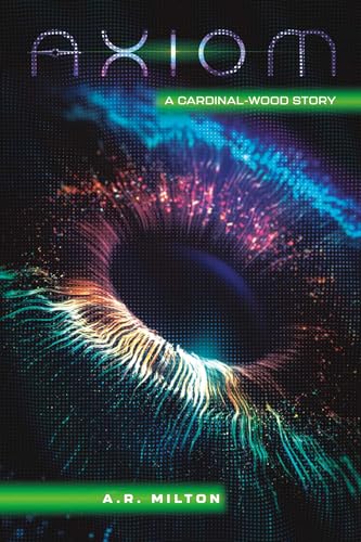 Axiom by A.R. Milton | Goodreads