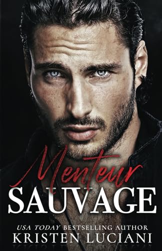 Menteur Sauvage: Une dark romance dans l'univers de la mafia où deux ...