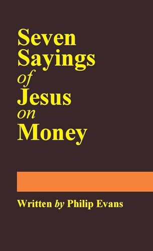 Seven Sayings of Jesus on Money by Philip Evans | Goodreads