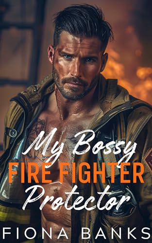 My Bossy Firefighter Protector by Fiona Banks | Goodreads