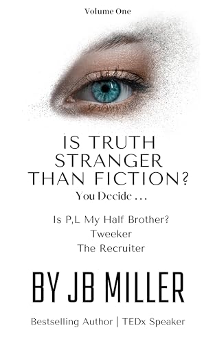 Is Truth Stranger Than Fiction? You Decide . . . by JB Miller | Goodreads