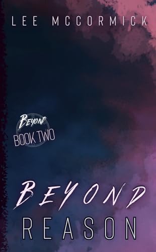 Beyond Reason (Beyond #2) by Lee McCormick | Goodreads